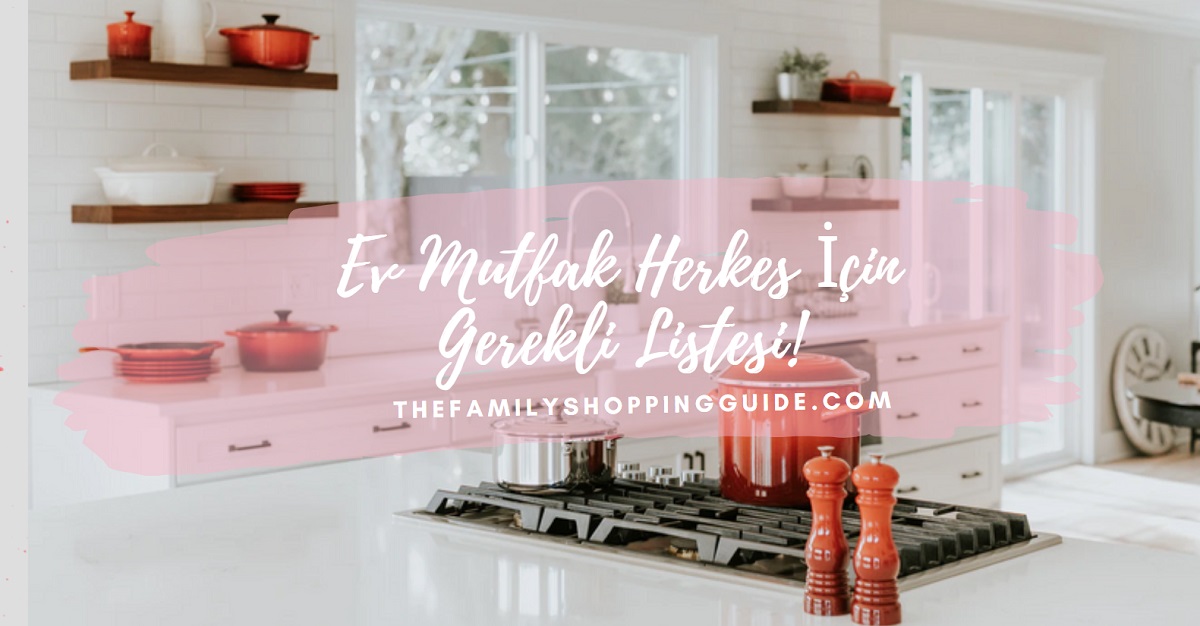 Home Kitchen Essentials List For All! - The Family Shopping Guide